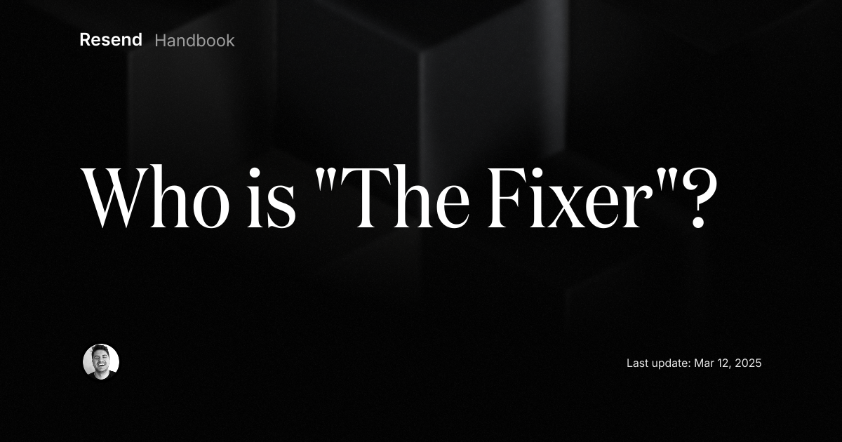 Who is "The Fixer"? · Resend