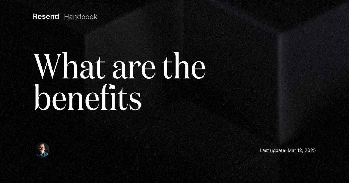 What are the benefits · Resend