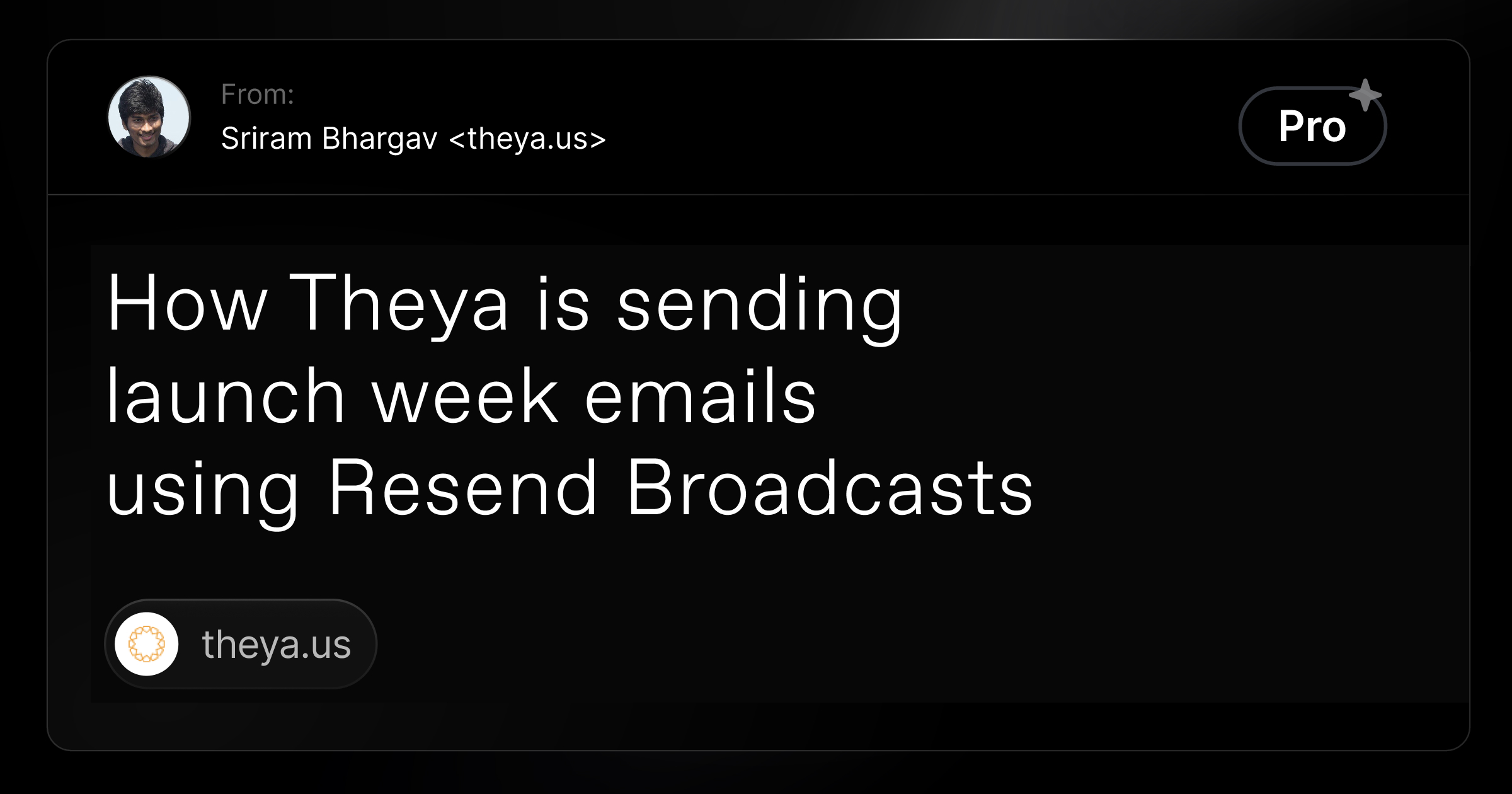 How Theya is sending launch week emails using Resend Broadcasts · Resend